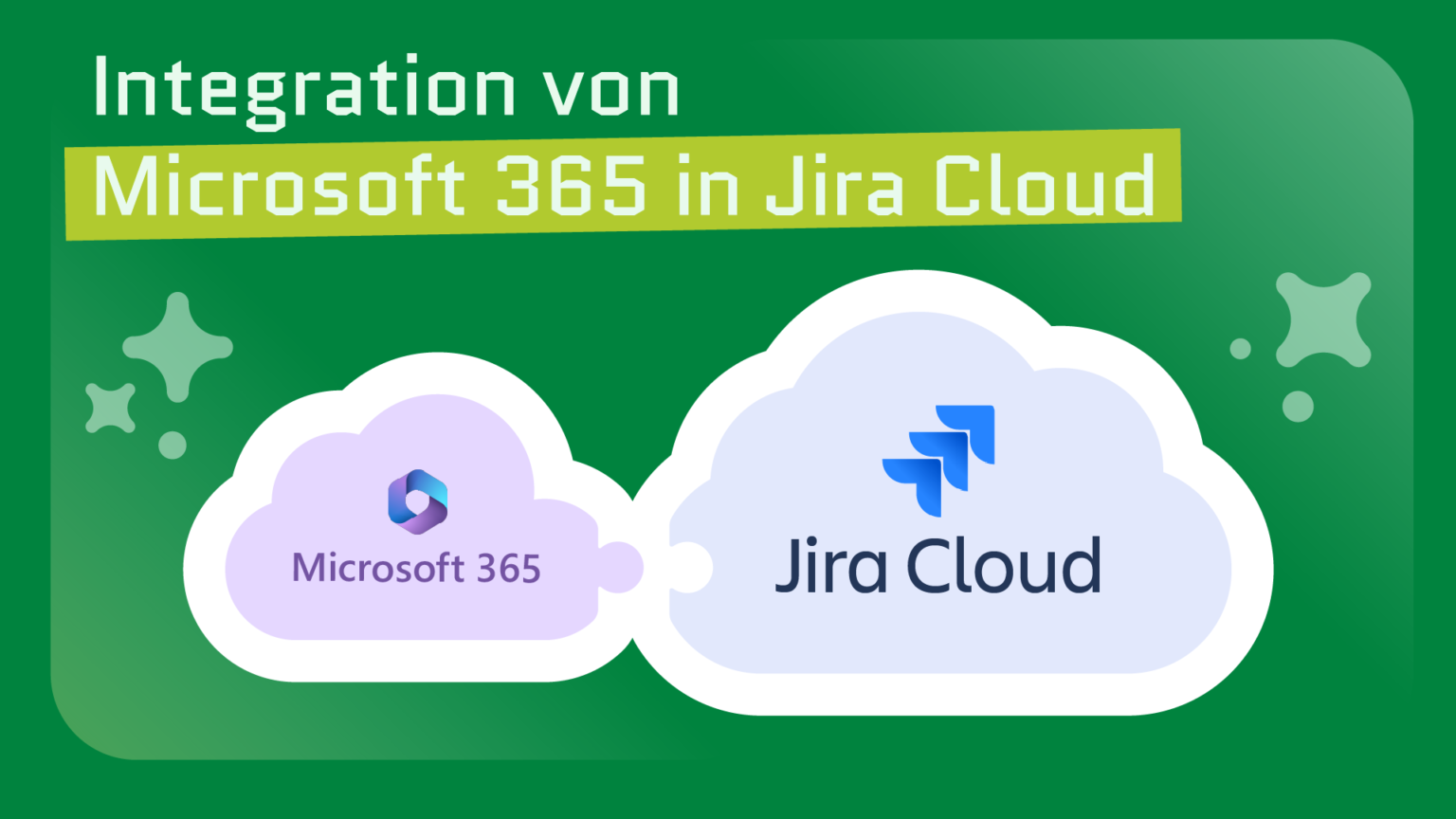 Einfache Microsoft 365 for Jira Integration in Jira Cloud